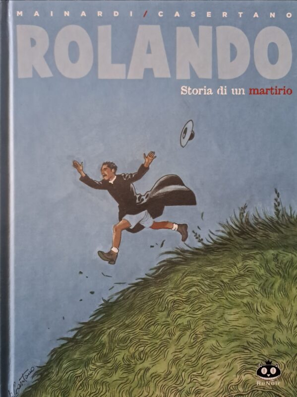 “Rolando”, storia di un martirio moderno – Come un romanzo